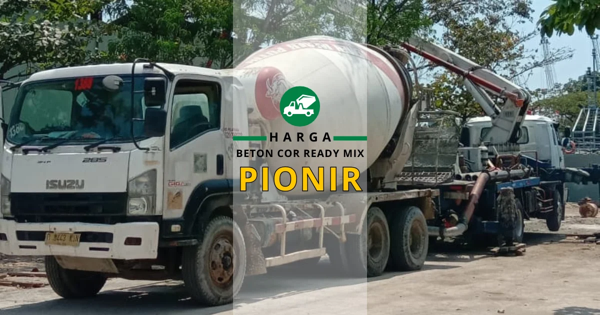 Harga Beton Cor Pionir Ready Mix 2026 | PT Pionirbeton Industri